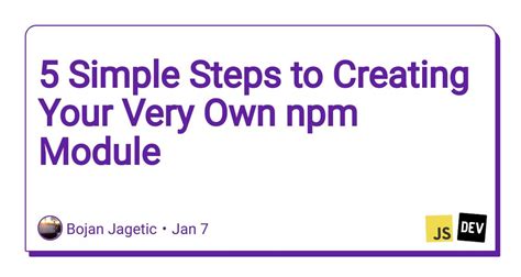 5 Simple Steps To Creating Your Very Own Npm Module Rdevto