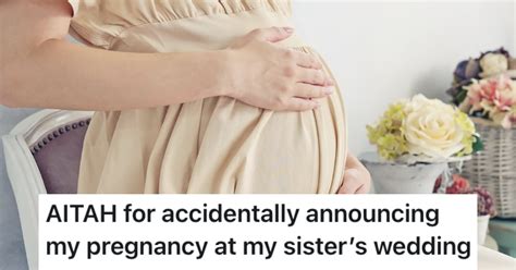 She Had To Admit She Was Pregnant At Her Sisters Wedding And Now She
