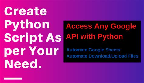 Create A Python Script To Access Any Google API Legiit