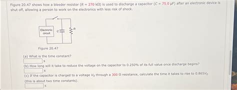 Solved Figure 20 47 ﻿shows How A Bleeder Resistor