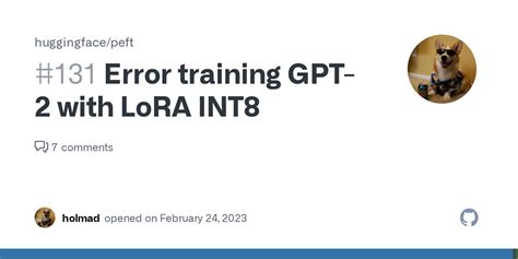 Error Training Gpt 2 With Lora Int8 · Issue 131 · Huggingface Peft