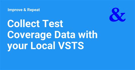 Collect Test Coverage Data With Your Local Vsts Build Server Improve And Repeat