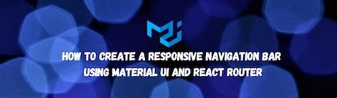 How To Create A Responsive Navbar Using Material Ui And React Router Rreactjs