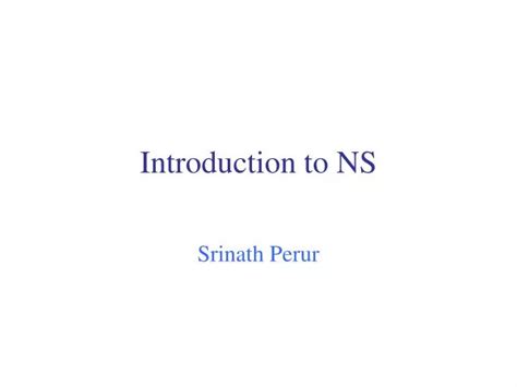 Ppt Introduction To Ns Powerpoint Presentation Free Download Id