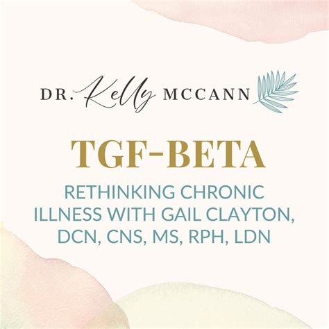 Tgf Beta Rethinking Chronic Illness With Gail Clayton Dcn Cns Ms