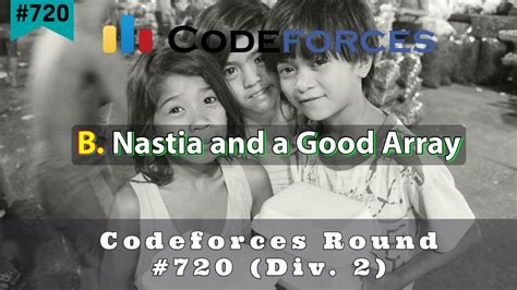B Nastia And A Good Array Codeforces Round 720 Div 2 Sksama