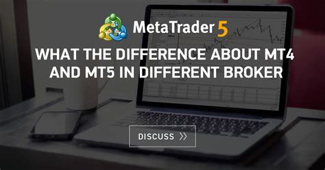 What The Difference About Mt4 And Mt5 In Different Broker Mt4