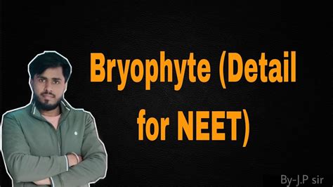 Bryophyte Structure And Reproduction Youtube