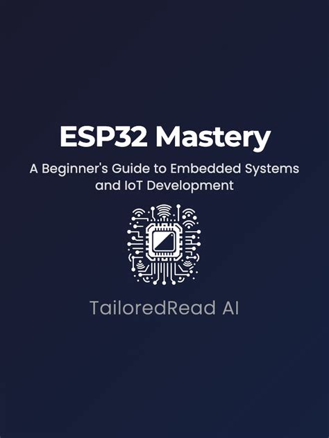 Esp32 Mastery Book A Beginners Guide To Embedded Systems And Iot