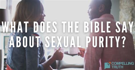 What Does The Bible Say About Sexual Purity Compelling Truth