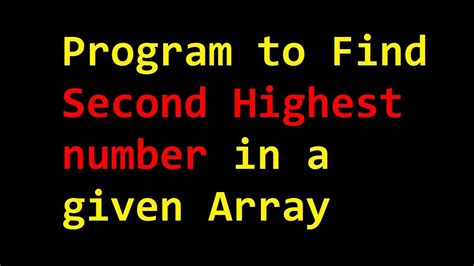 Program To Find Second Highest Number In A Array Java Classmate Youtube