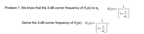 Solved Problem 1 We Know That The 3 Db Corner Frequency Of