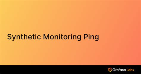 Synthetic Monitoring Ping Grafana Labs