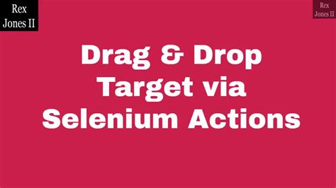 🤝 rex jones ii on linkedin 60 selenium actions drag and drop part 2 selenium has the