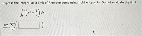 solved express the integral as a limit of riemann sums using