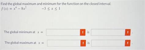 Solved Find The Global Maximum And Minimum For The Function