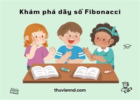 Khám Phá Dãy Số Fibonacci Công Thức Và ứng Dụng