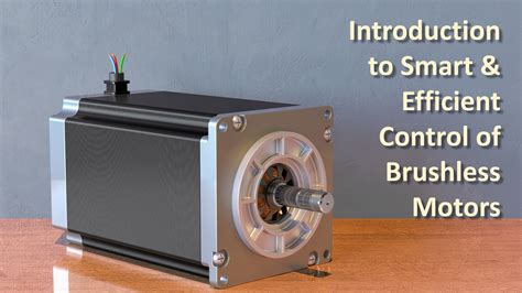 Introduction To Smart Efficient Control Of Brushless Motors