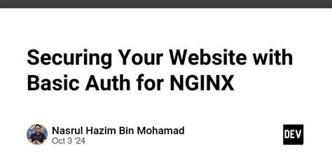 securing your website with basic auth for nginx dev community