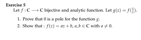 solved exercise 5 let f c → c bijective and analytic