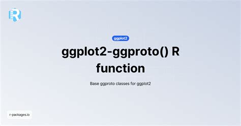 Ggplot2 Ggproto R Function From Ggplot2 R Packages