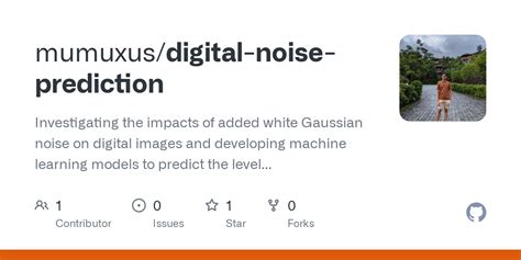 github mumuxus digital noise prediction investigating the impacts of