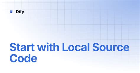 start with local source code dify