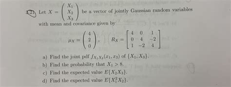 Solved Be A Vector Of Jointly Gaussian Random Variables X2