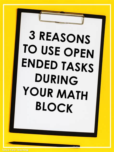 3 reasons to use open ended math tasks tanya yero teaching