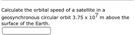 Solved Calculate The Orbital Speed Of A Satellite In A