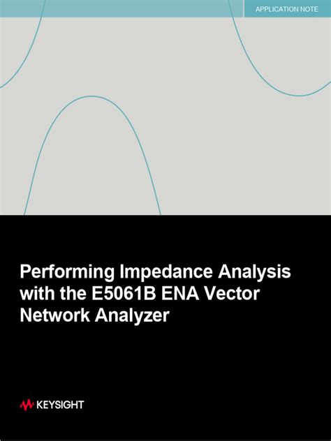 Performing Impedance Analysis With The E5061b Ena Vector Network