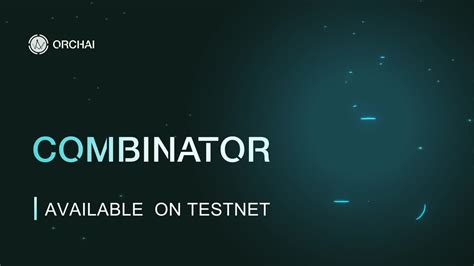 orchai io on linkedin combinator available on testnet