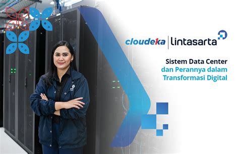 Sistem Data Center Dan Perannya Dalam Transformasi Digital Lintasarta