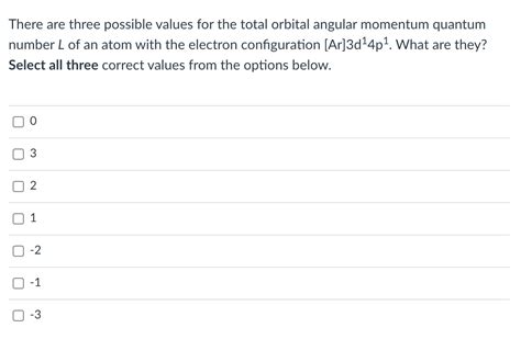Solved There Are Three Possible Values For The Total Orbital Chegg