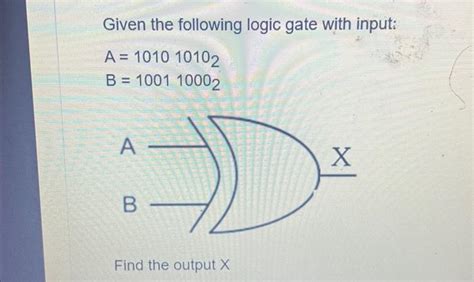 Solved Given The Following Logic Gate With Input Chegg Com