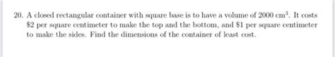 solved 20 a closed rectangular container with square base