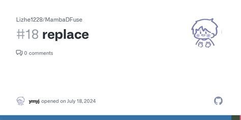 Replace · Issue 18 · Lizhe1228mambadfuse · Github