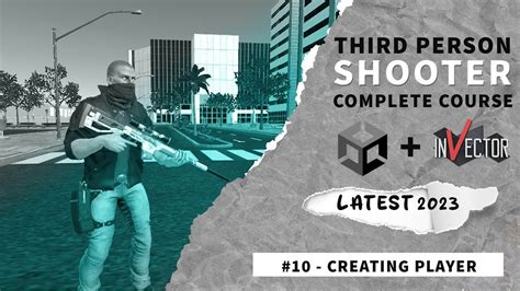 creating player invector unity 10 third person shooter complete game