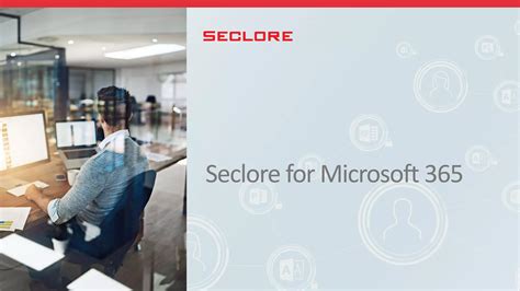Seclore For Microsoft 365 Seclore Pptx Shareware And Freeware Computer Software And