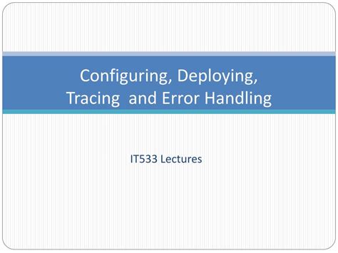 PPT Configuring Deploying Tracing And Error Handling PowerPoint Presentation ID 3893378