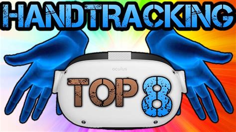 Top Handtracking Games And Experiences On The Oculus Quest Best Free And Paid Hand Tracking