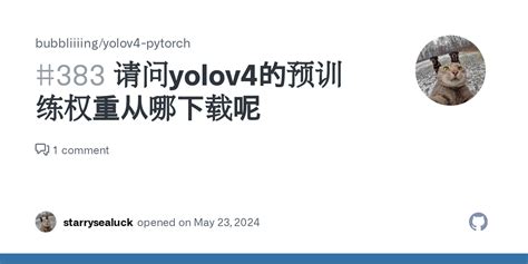 请问yolov4的预训练权重从哪下载呢 · Issue 383 · Bubbliiiingyolov4 Pytorch · Github