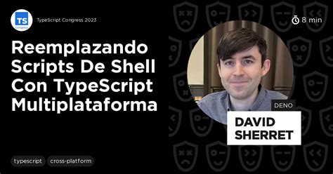 Reemplazando Scripts De Shell Con Typescript Multiplataforma By David Sherret Video Recording
