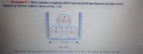 [answered] example 5 7 three cylinders weighting 100 n each and of 80