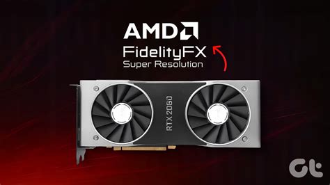 How To Use AMD FSR On NVIDIA RTX GPUs Guiding Tech