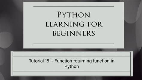 15 Function Returning Function In Python Python Learning Tutorial