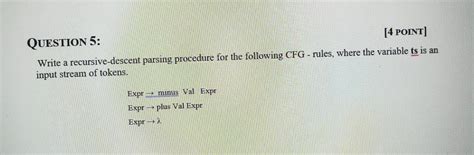 Solved Question 5 4 Point Write A Recursive Descent