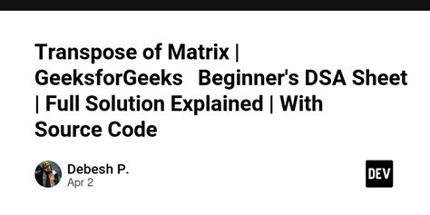 Transpose Of Matrix Geeksforgeeks‬ Beginners Dsa Sheet Full Solution Explained With