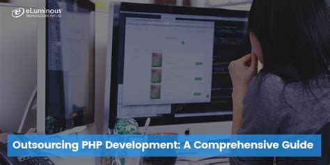 Outsourcing Php Development A Comprehensive Guide By Eluminous
