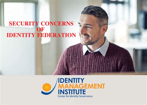 Federated Identity Management Challenges Identity Management Institute® Federated Identity Management Challenges Identity Management Institute®
